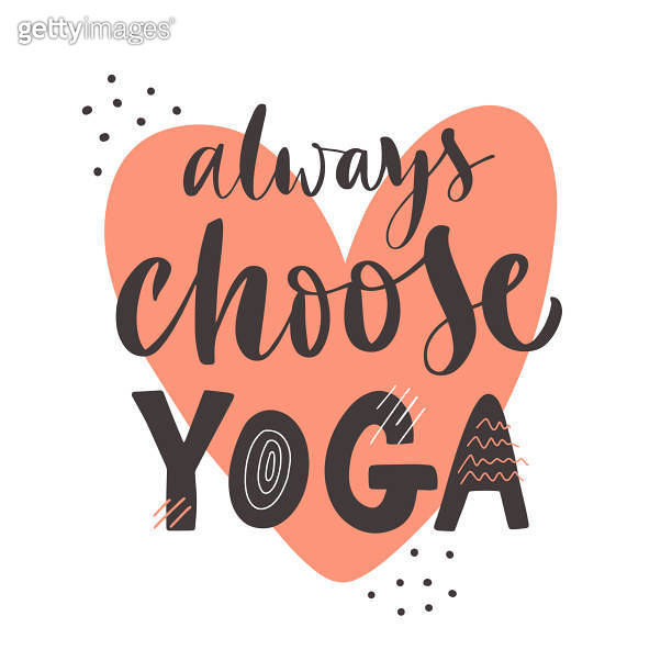 Vector lettering illustration of Always choose yoga (1214970667) 일러스트 ...