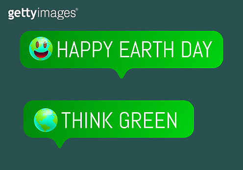 Happy Earth day, Think Green chat message vector icons templates ...