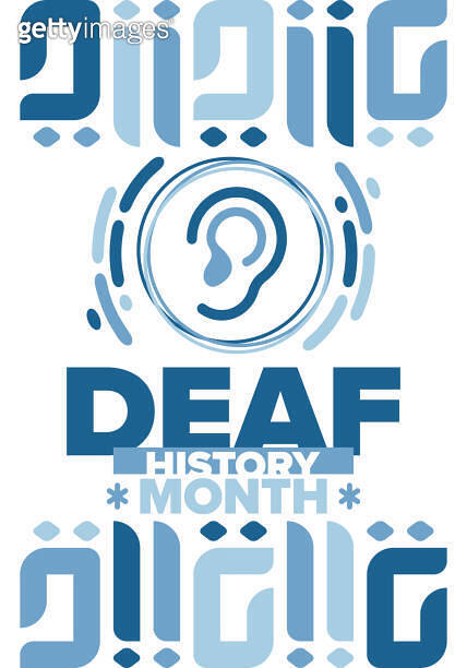 National Deaf History Month. Celebrated from March through April in ...