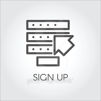 Sign up label. Pointer concept. Black flat simple icon in line art ...