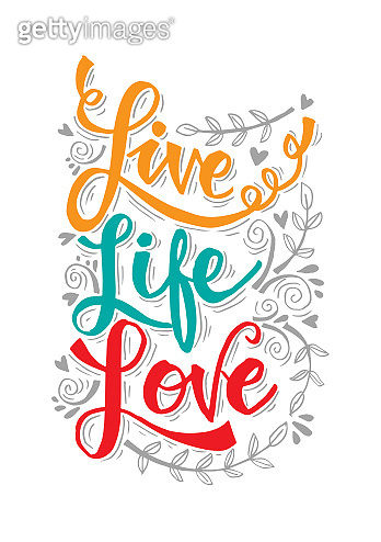 Motivational quote of Live, Life, Love. 이미지 (1037521962) - 게티이미지뱅크
