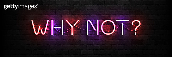 Vector realistic isolated neon sign of Why Not logo for template ...