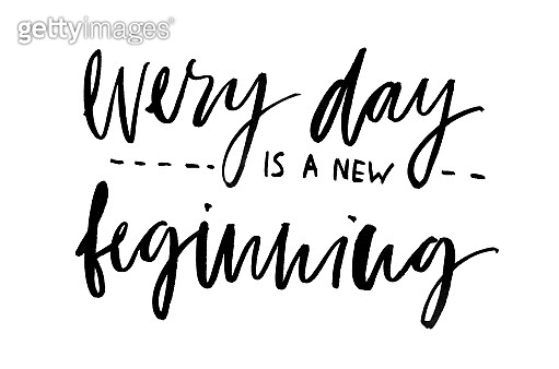 Every day is a new beginning. Handwritten text. Modern calligraphy ...