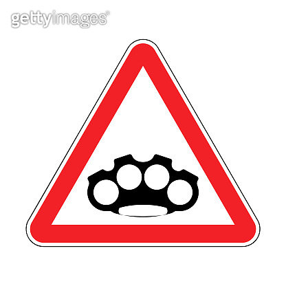 Attention brass knuckle. Caution Weapon Robber. Red Road prohibitory ...
