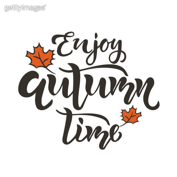 Enjoy autumn time lettering quote, text. Season Typography Design for ...
