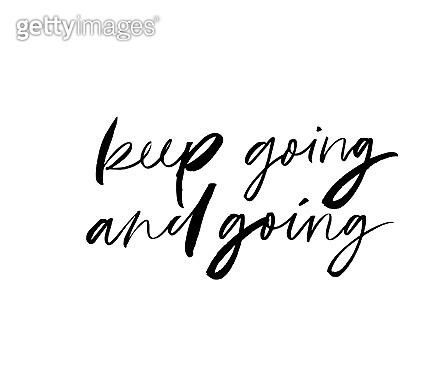 Keep going ink pen vector lettering. Motivating slogan handwritten ...