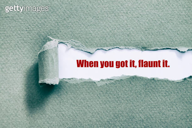 When you got it, flaunt it. 이미지 (1131846702) - 게티이미지뱅크