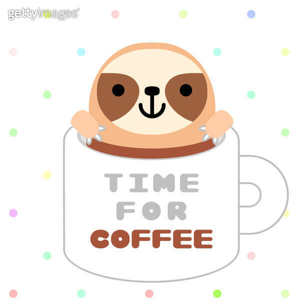 Sleepy sloth in a cup and lettering quote - Time for Coffee. Funny ...