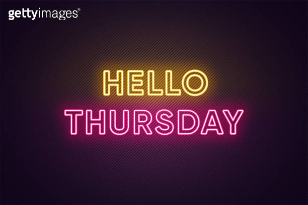 Neon text of Hello Thursday. Greeting banner, poster with Glowing Neon ...