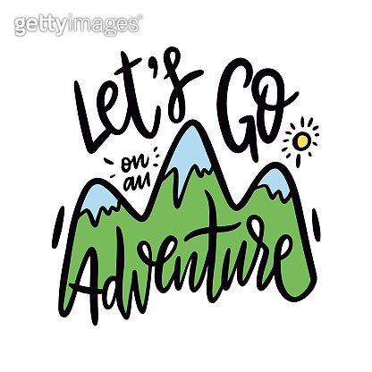Let's Go on an Adventure. Hand drawn vector illustration and lettering ...
