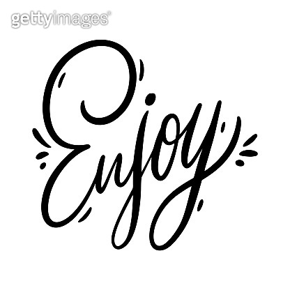 Enjoy sign. Hand drawn vector lettering. Isolated on white background ...