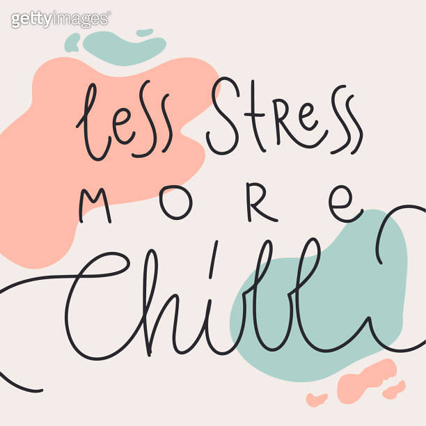 Lettering Vector Illustration Of Less Stress More Chill Every Element