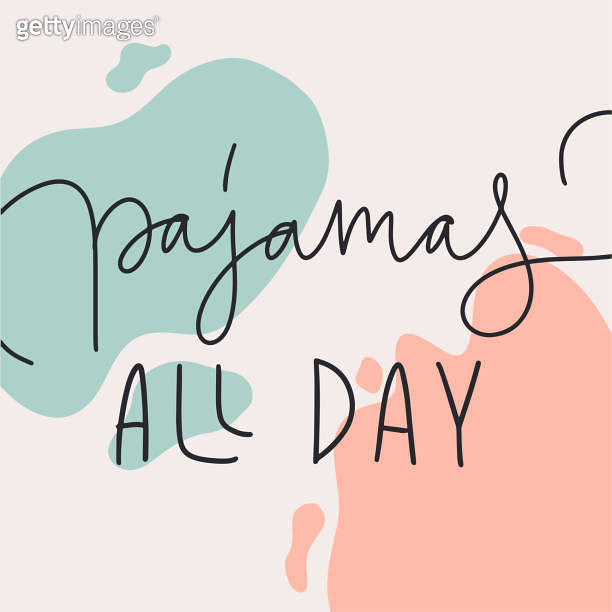 Lettering vector illustration of Pajamas all day. Every element is ...