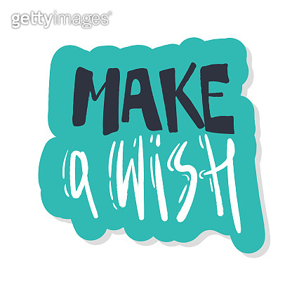 Make a wish . Sticker hand drawn typography. onbackground. Vector ...