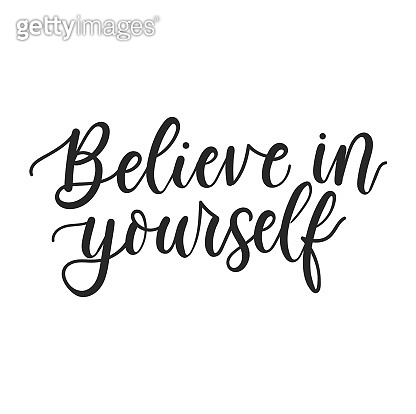Believe in yourself inspirational poster design. Motivational lettering ...