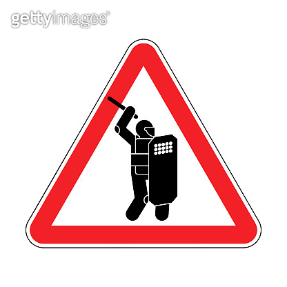 Attention police arbitrariness. Warning red road sign. Caution riot ...