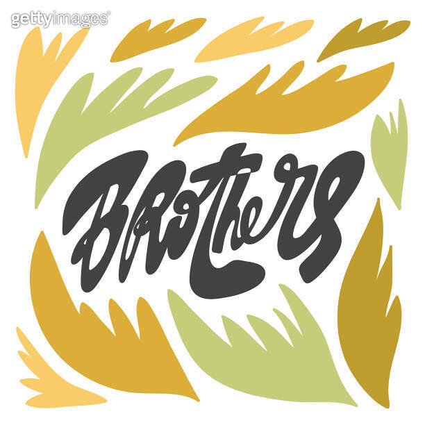 Brothers. Vector hand drawn calligraphic design poster. Good for wall ...