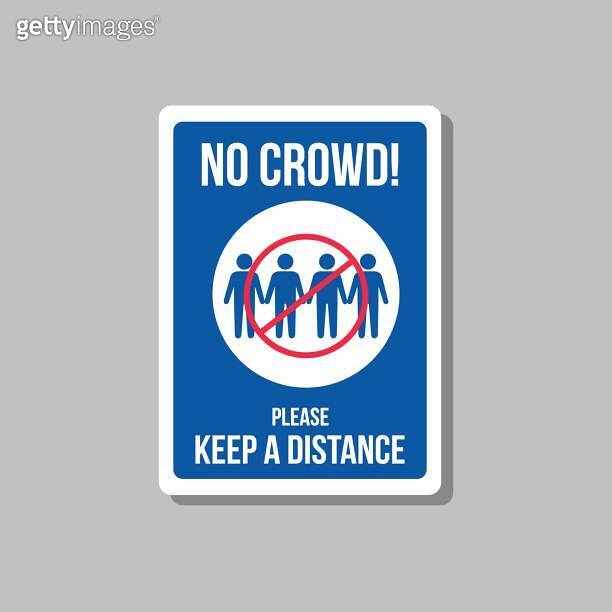 no crowd of people sign, do not crowd, please keep distance. social ...