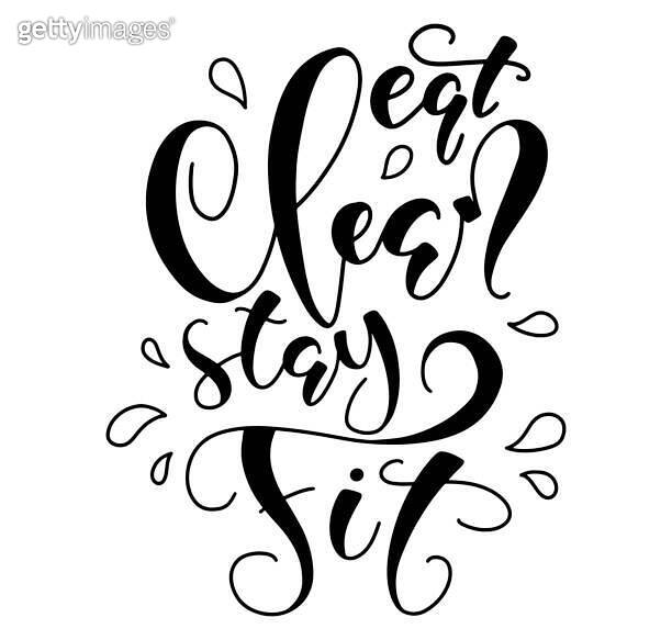 Eat clean stay fit - black handwritten calligraphy with doodle elements ...
