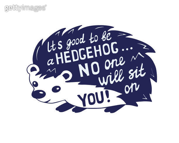 Humorous handwritten inscription. Cute hedgehog with lettering text ...
