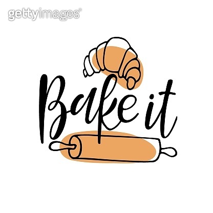 Bake it Calligraphy. Hand written brush Lettering croissant and rolling ...