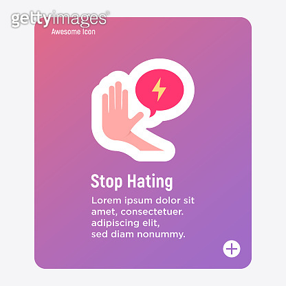 Stop hating flat icon. Hand gesture stop with speech bubble. Stop ...