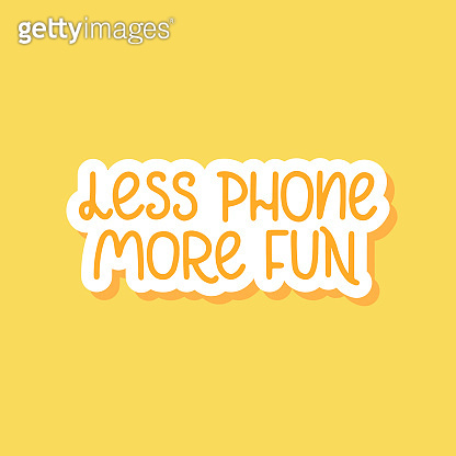 Less phone, more fun - vector doodle lettering quote about digital ...