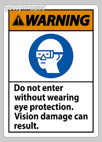 Warning Sign Do Not Enter Without Wearing Eye Protection,Vision Damage ...