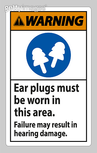 Warning sign Ear Plugs Must Be Worn In This Area, Failure May Result In ...