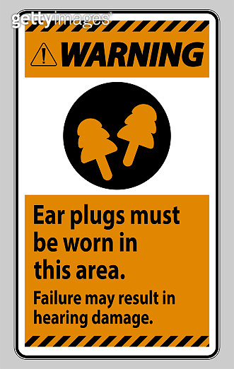 Warning sign Ear Plugs Must Be Worn In This Area, Failure May Result In ...
