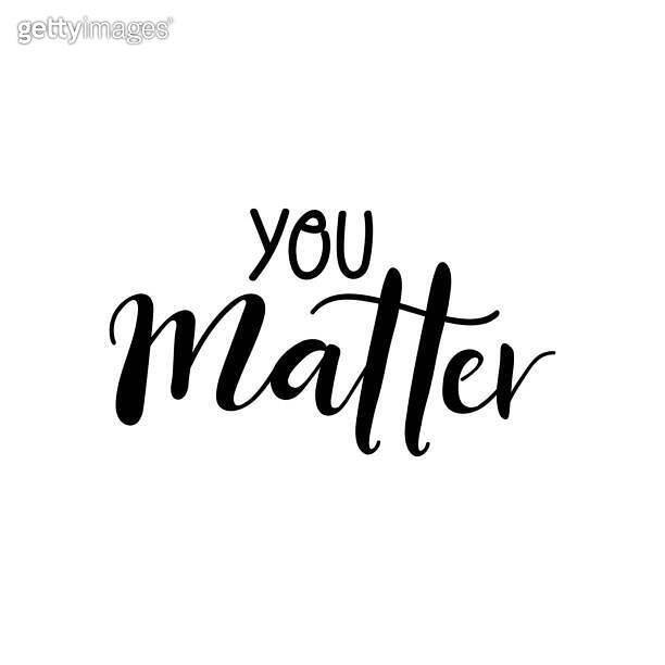 You matter. Lettering. Ink illustration. t-shirt design. 이미지 ...