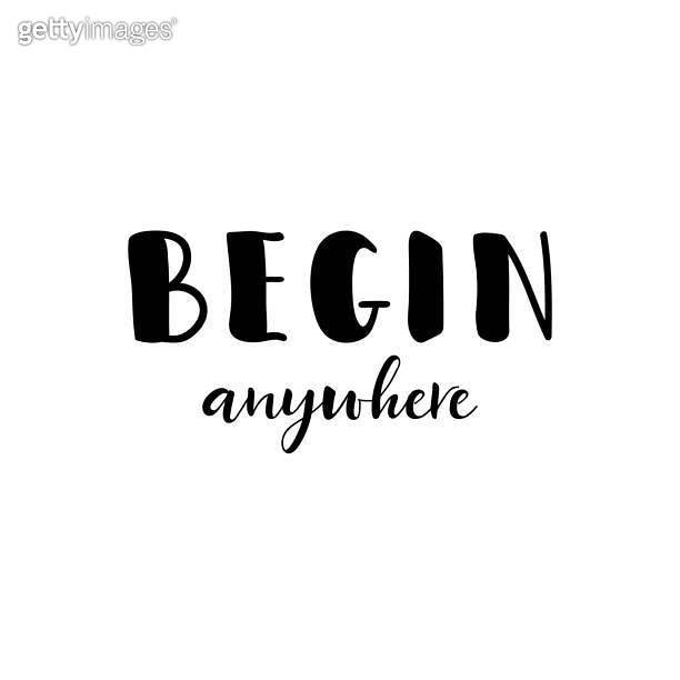 Begin Anywhere. Lettering. Modern brush calligraphy. Template design ...