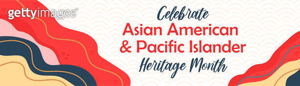 Asian American, Pacific Islanders Heritage month - celebration in USA ...