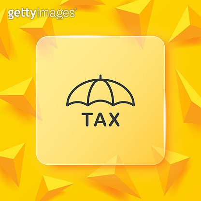 Tax line icon. Umbrella with tax text. Tax return. Time to pay taxes ...