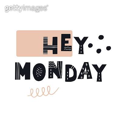 Inscription Hey Monday. Scandinavian style vector illustration with ...