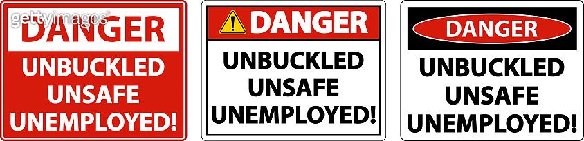 Danger Unbuckled Unsafe Unemployed Sign On White Background (1382480608 ...