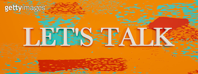 Let's talk. White capital letters and abstract red, orange and bluish ...