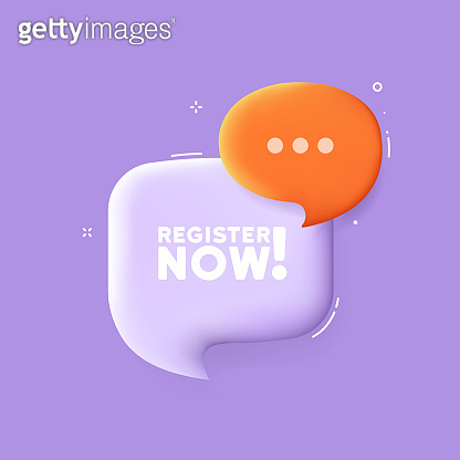 Register now. Speech bubble with Register now text. 3d illustration ...