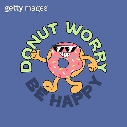 Funny Retro Illustration with Donut and Quote Donut Worry Be Happy ...