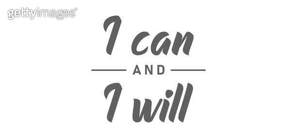 I can and I will lettering text. Motivational calligraphic phrase ...