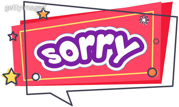 Symbol of apology in speech bubble. Exclamation of phrase sorry for ...