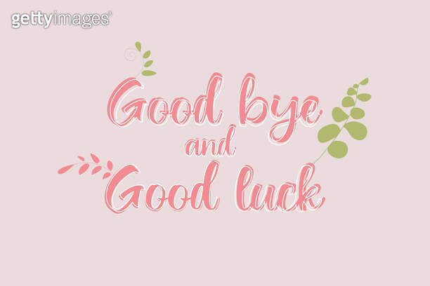 Good Bye and Good Luck Lettering vector design collection. Background ...