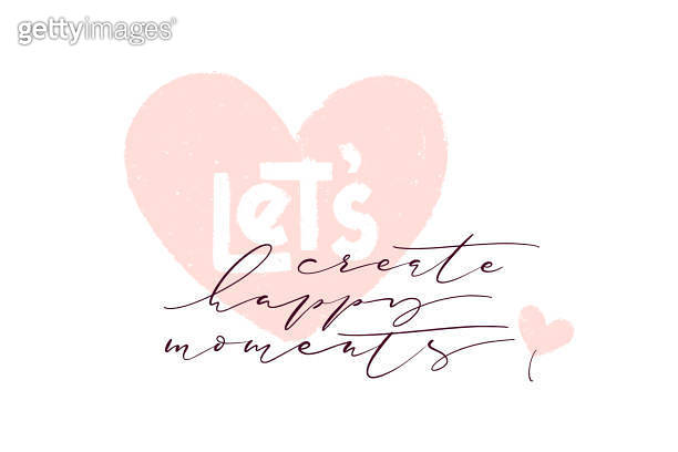Hand drawn vector lettering. Let s create happy moments thin ...