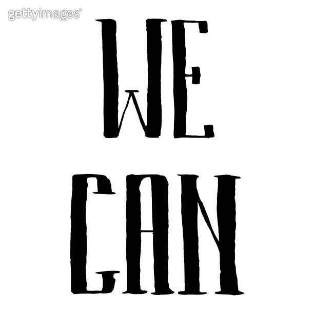 WE CAN - vector grunge black ink lettering isolated on white ...