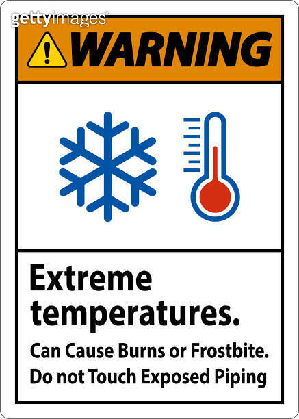 Warning Sign Extreme Temperatures, Can Cause Burns or Frostbite, Do not ...