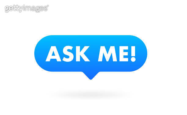 Popup Bubble message with the text ask me. Vector illustration 이미지 ...