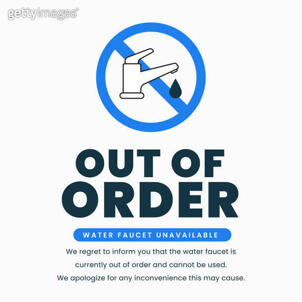 Notification about Out of order. The Broken Water Faucet (1761617498 ...