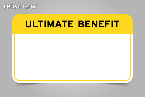 Label banner that have yellow headline with word ultimate benefit and ...