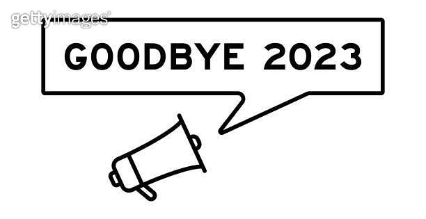 Megaphone icon with speech bubble in word goodbye 2023 on white ...
