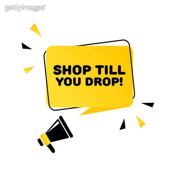 Shop till you drop sign. Flat, yellow, megaphone icon, shop till you ...